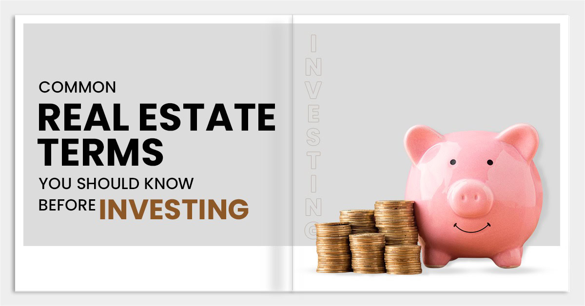 General Real Estate Terms You Should Know Before Investing