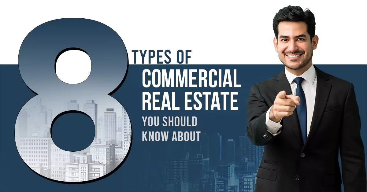 8 Types Of Commercial Real Estate You Should Know About